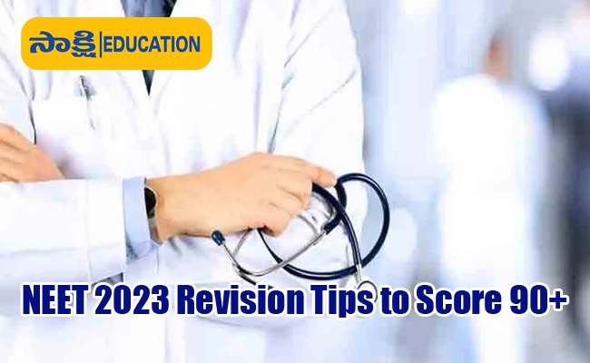 NEET 2023 Revision Tips to Score 90+
