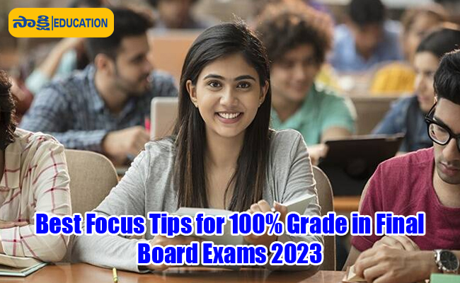 Best Focus Tips for 100% Grade in Final Board Exams 2023