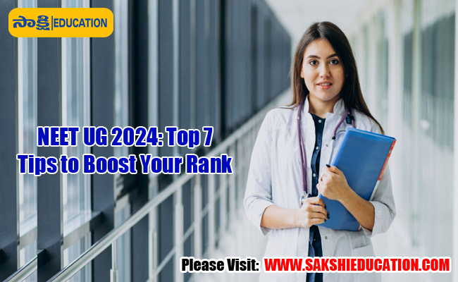 NEET UG 2024: Top 7 Tips to Boost Your Rank