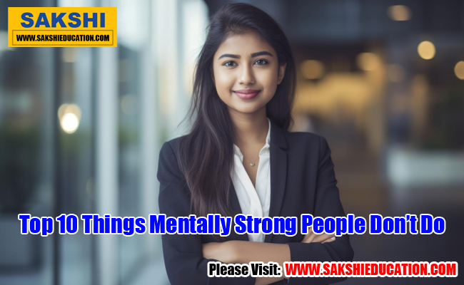 Top 10 Things Mentally Strong People Don’t Do