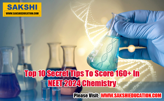 Top 10 Secret Tips To Score 160+ In NEET 2024 Chemistry