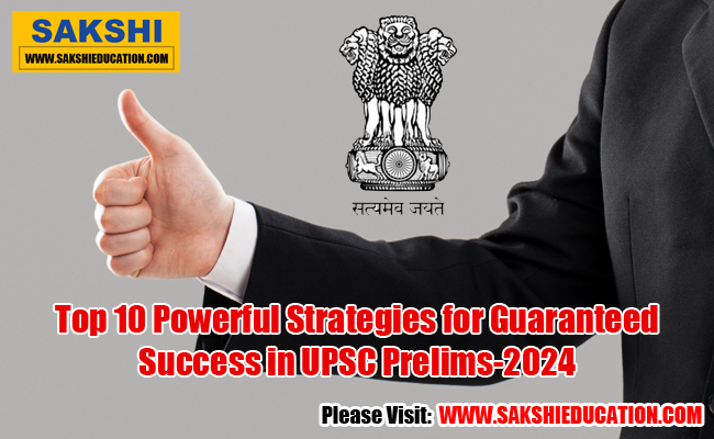 Top 10 Powerful Strategies for Guaranteed Success in UPSC Prelims 2024