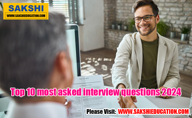 Top 10 most asked interview questions 2024 Top 10 most asked interview questions 2024