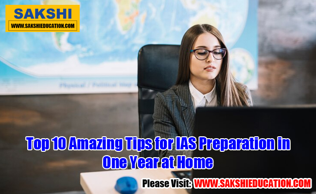 Top 10 Amazing Tips for IAS Preparation in One Year at Home