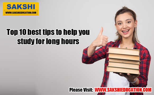 Top 10 best tips to help you study for long hours