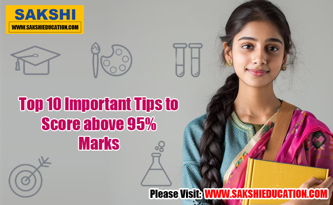 Top 10 Important Tips to Score above 95 Percentage Marks