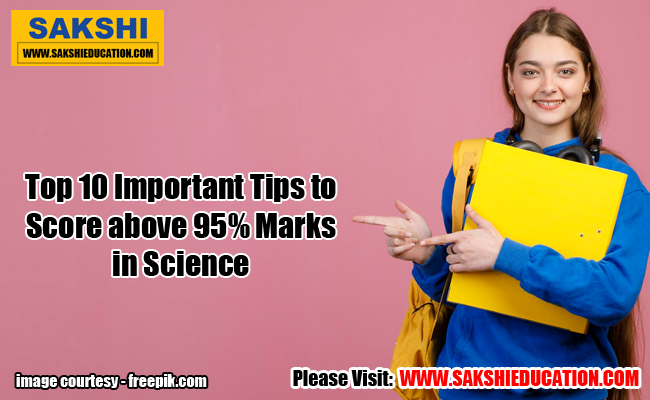 Top 10 Important Tips to Score above 95% Marks in Science