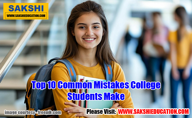 Top 10 Common Mistakes College Students Make Top 10 Common Mistakes College Students Make