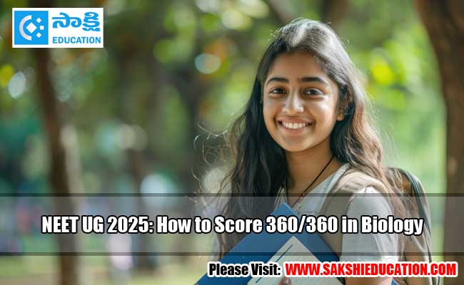 NEET UG 2025: How to Score 360/360 in Biology