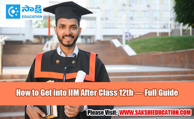 How to get into iim after class 12th full guide