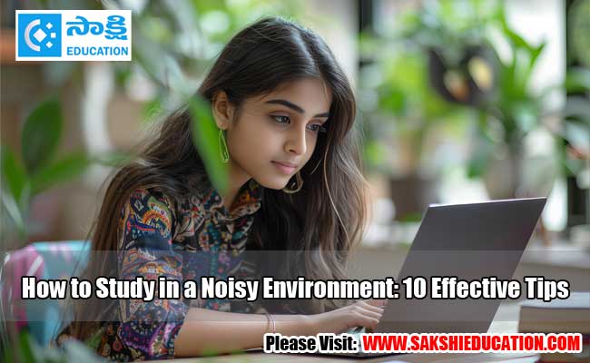 How to study in a noisy environment 10 effective tips