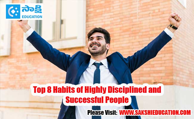 Top 8 habits of highly disciplined and successful people