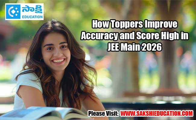 How toppers improve accuracy and score high in jee main 2026