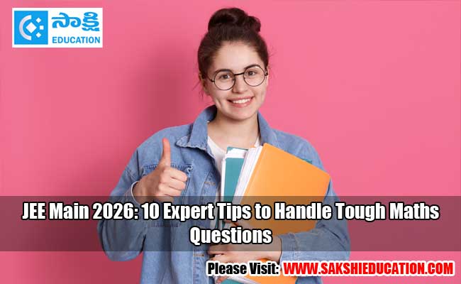 Jee main 2026 10 expert tips to handle tough maths questions
