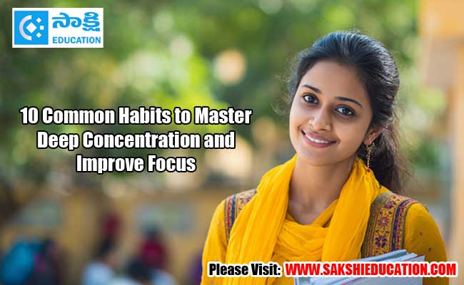 10 common habits to master deep concentration and improve focus