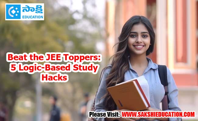 Beat the jee toppers 5 logic based study hacks