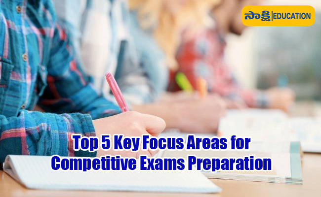 Top 5 Key Focus Areas for Competitive Exams Preparation