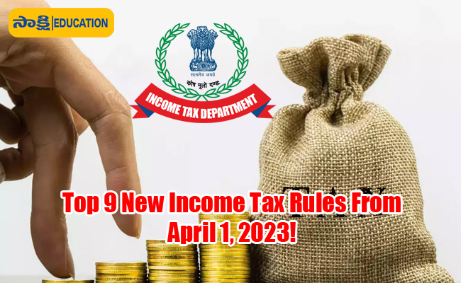 Top 9 New Income Tax Rules From April 1, 2023!