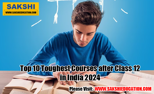 Top 10 Toughest Courses after Class 12 in India 2024