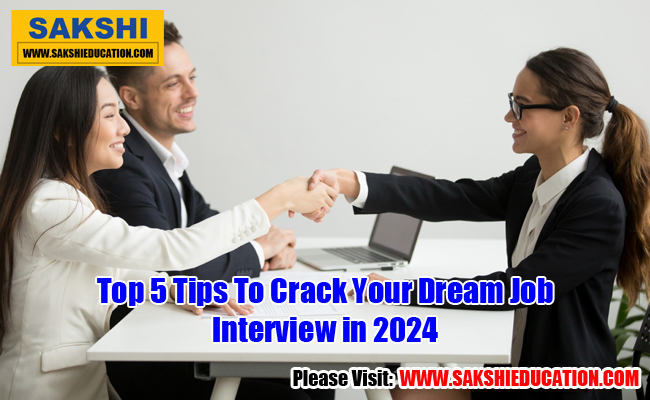 Top 5 Tips To Crack Your Dream Job Interview in 2024