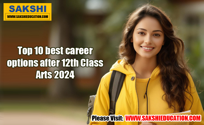 Top 10 best career options after 12th Class Arts in 2024