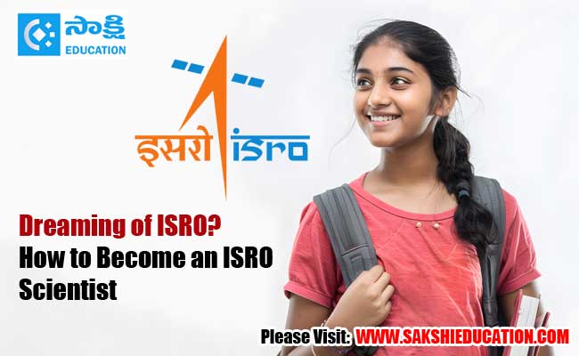 Dreaming of isro how to become an isro scientist