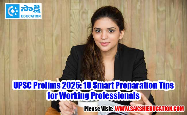 Upsc prelims 2026 10 smart preparation tips for working professionals
