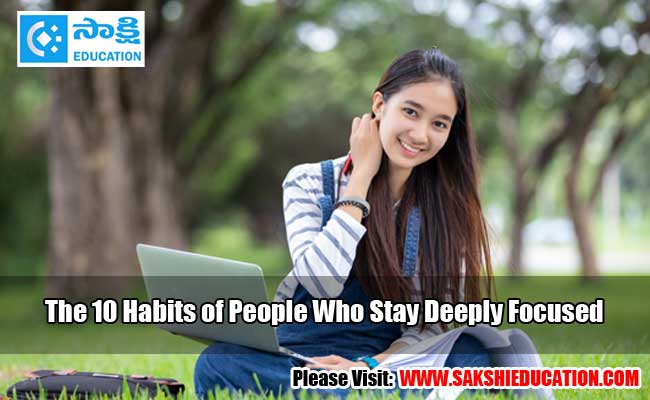 The 10 habits of people who stay deeply focused