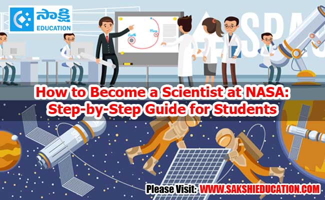 How to become a scientist at nasa step by step guide for students